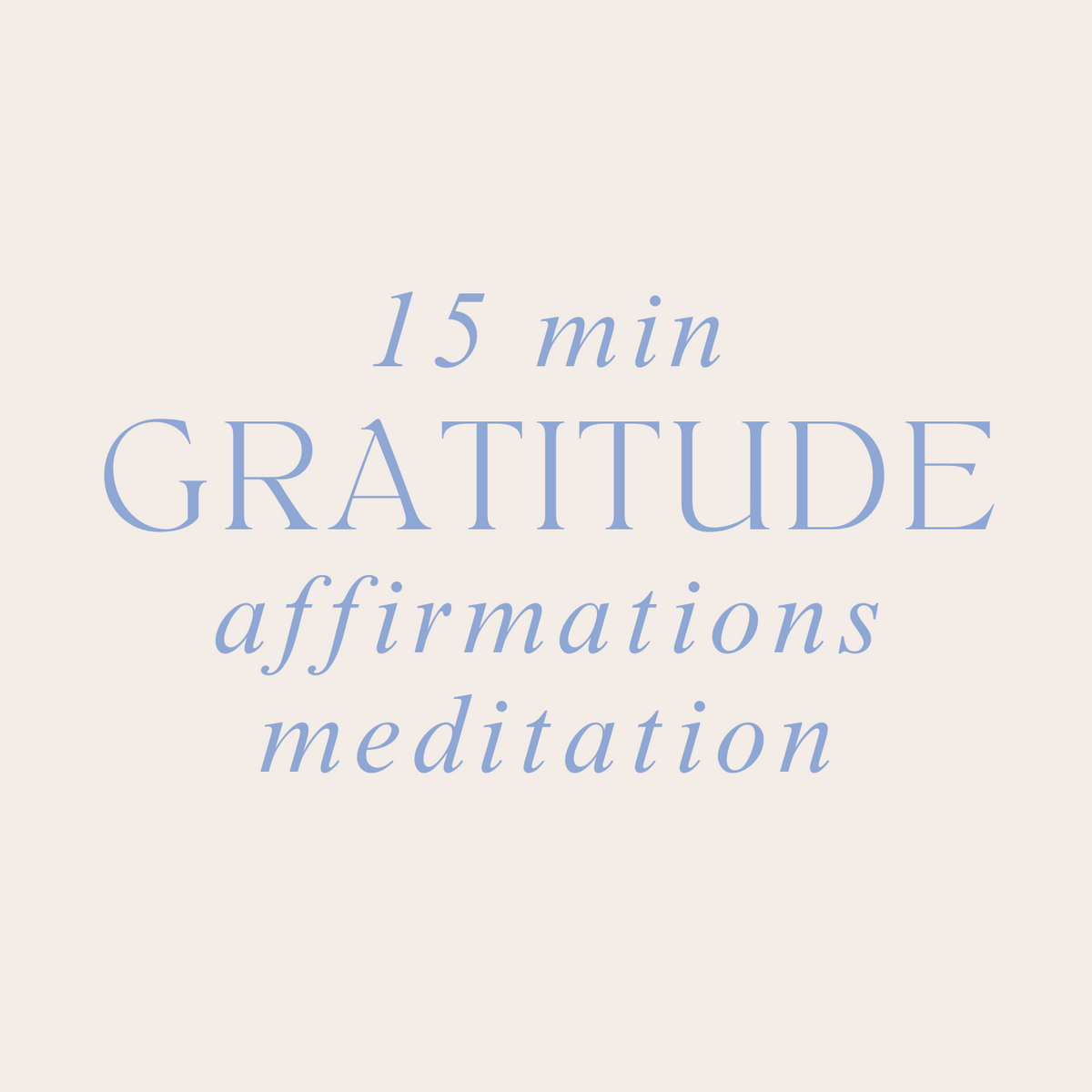 15 Minute Gratitude Affirmations Meditation – The Rising Circle